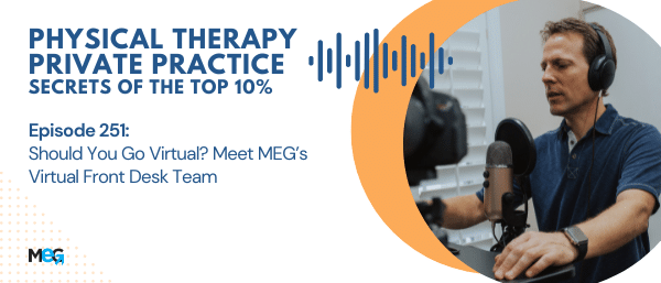 Episode 251: Should You Go Virtual? Meet MEG’s Virtual Front Desk Team ...